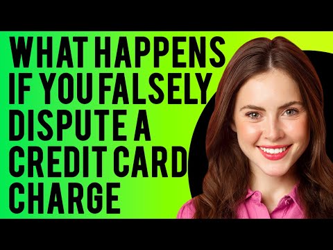 What Happens If You Falsely Dispute A Credit Card Charge? (The Credit Card Dispute Process)