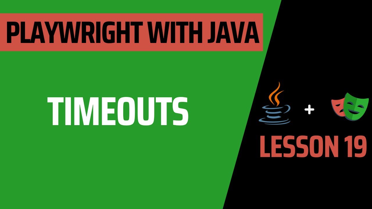 Lesson 19: Timeouts - Complete Course for Playwright with Java