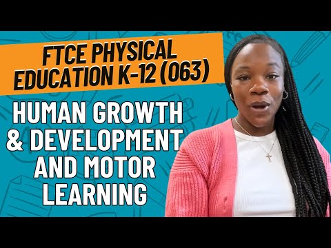 Practice Questions for Human Growth & Development and Motor Learning | FTCE Physical Ed K-12 (063)