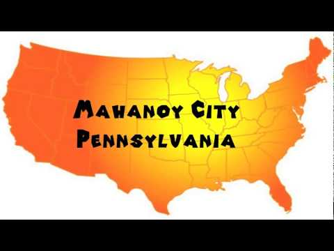 How to Say or Pronounce USA Cities — Mahanoy City, Pennsylvania