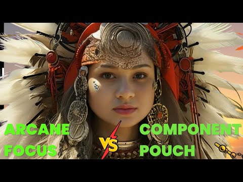 Arcane Focus vs Component Pouch in D&D 5e: Best Spellcasting Tool