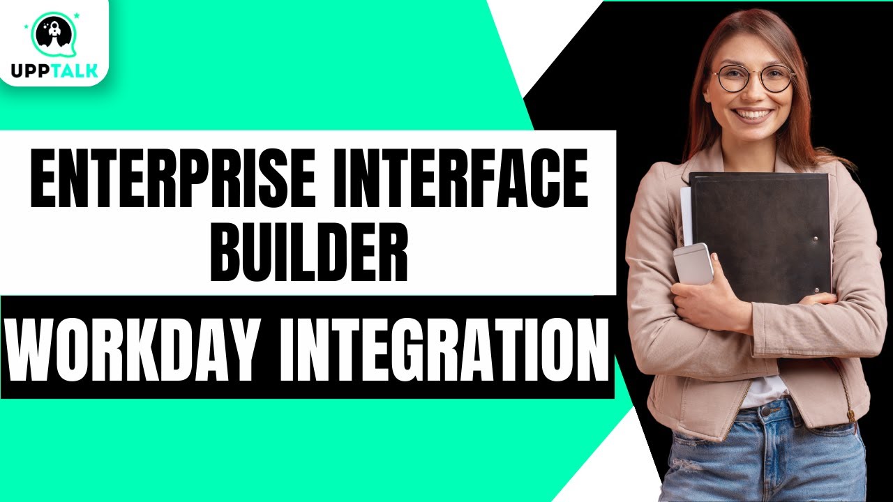 Enterprise Interface Builder | EIB Inbound | Workday Integration Certification | Workday | Upptalk