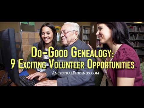 AF-079: Do-Good Genealogy: 9 Exciting Volunteer Opportunities | Ancestral Findings Podcast