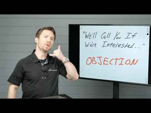 OBJECTION: "I'll Call You If We're Interested"