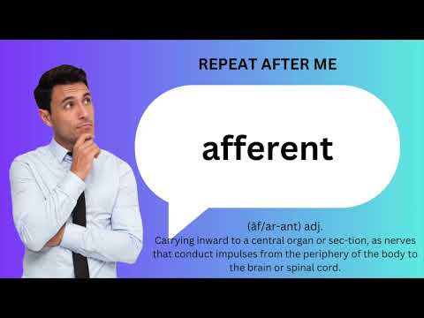 How to SAY and USE 'AFFERENT'