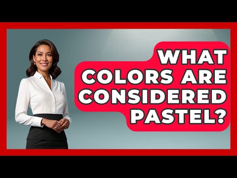 What Colors Are Considered Pastel? - I'm a 60s Baby