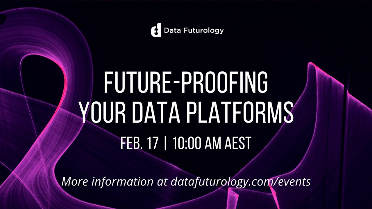 Future-Proofing Your Data Platforms