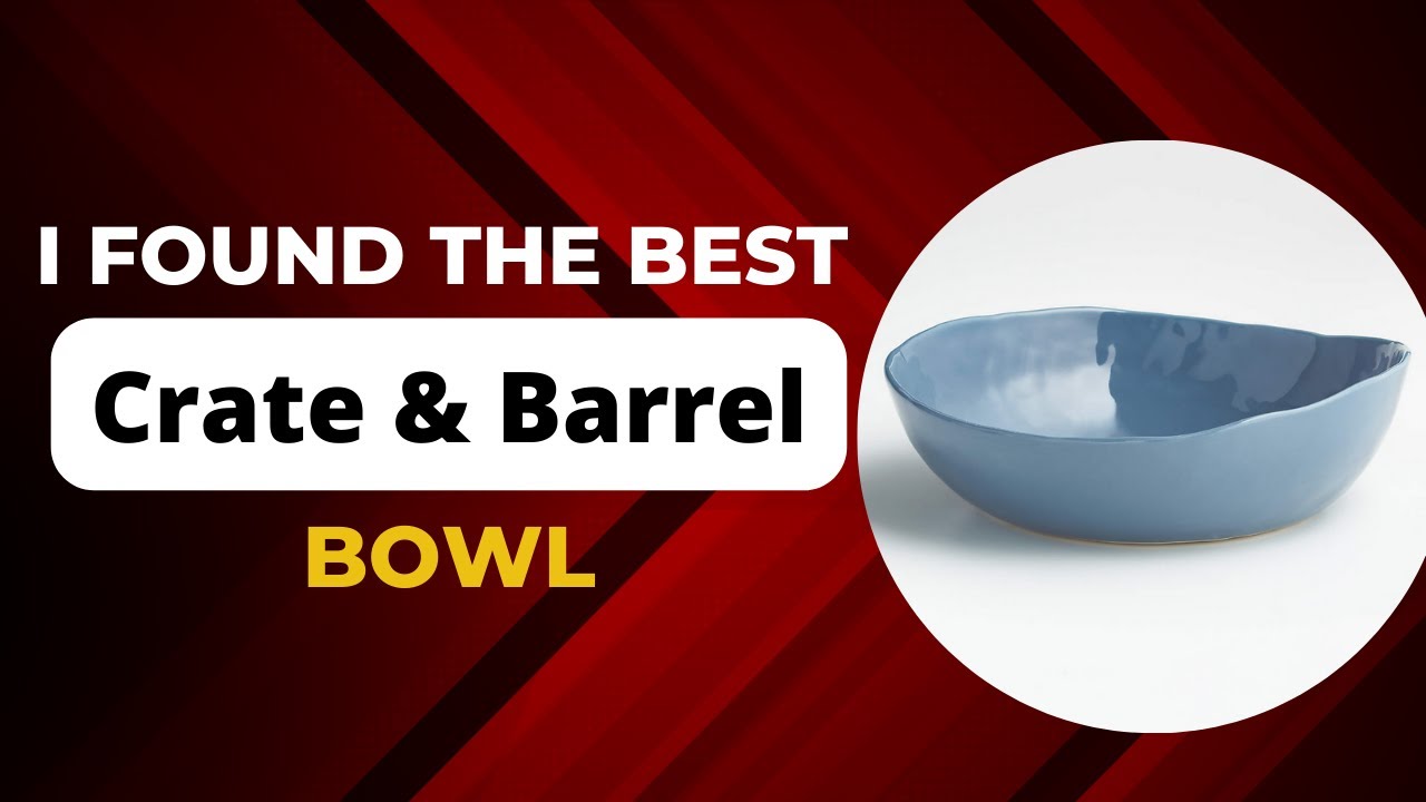 Crate and Barrel Mercer Low Bowl Review - Worth It?
