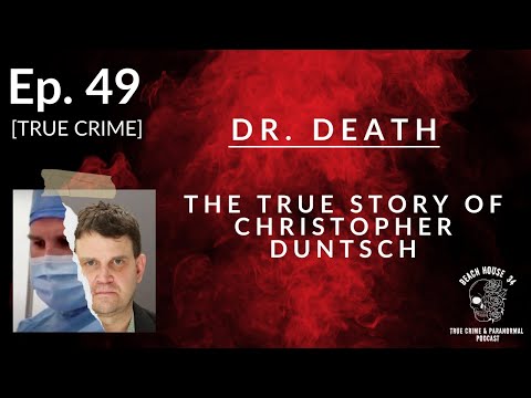 [TRUE CRIME] - Ep. 49 - Christopher Duntsch - Dr. Death 🏥