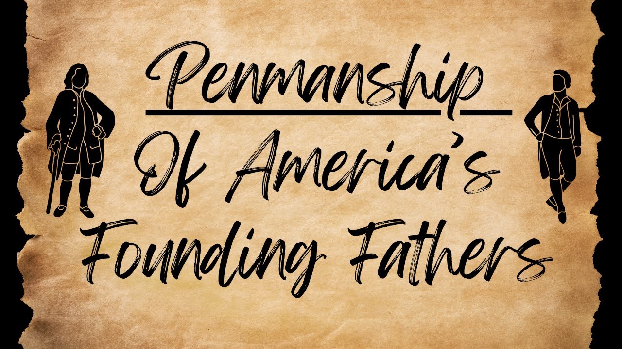 Penmanship Of America's Founding Fathers