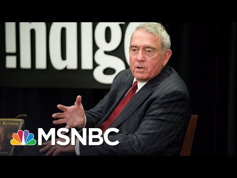 Dan Rather: "No, I Can't Respect" The Tone And Tenor Of The Donald Trump Presidency | MSNBC