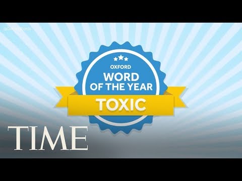 The Oxford Dictionary Announces Toxic As The 2018 Word Of The Year | TIME