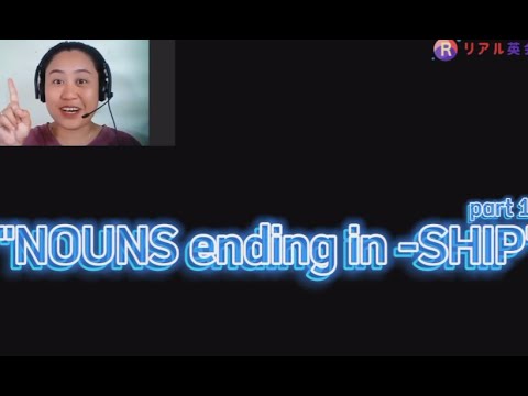 NOUNS ending in SHIP part 1