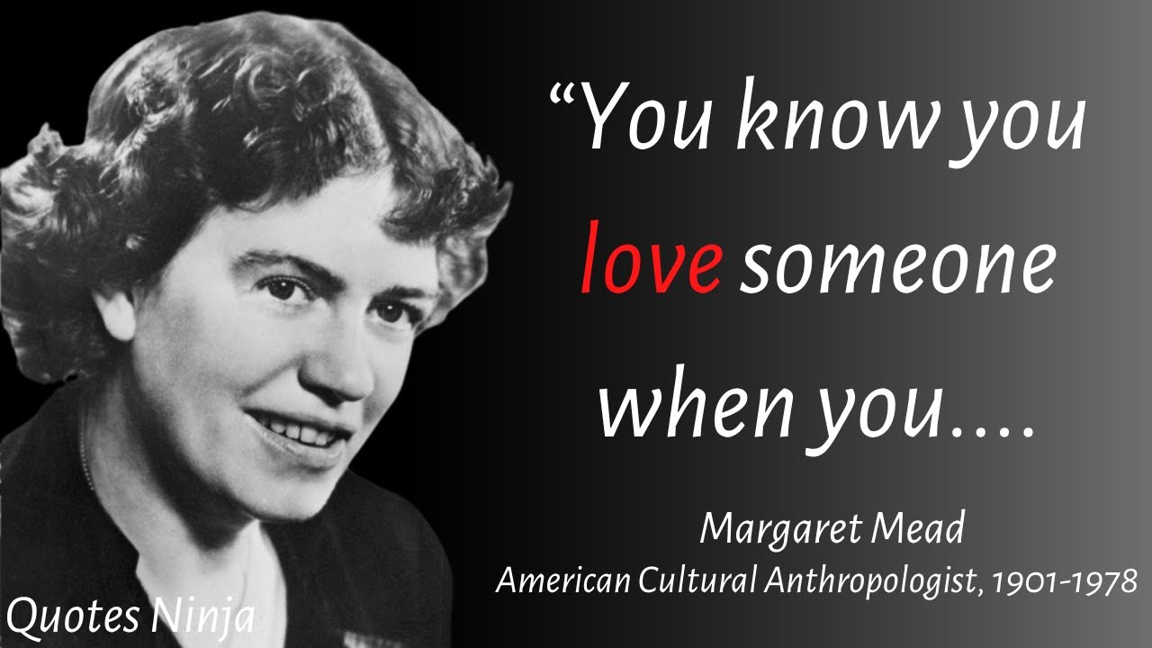 Best Margaret Mead Quotes That Are Worth Listening To | Quotes By Margaret Mead | Quotes Ninja