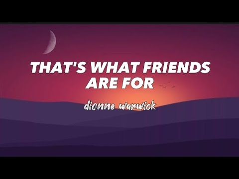 THAT'S WHAT FRIENDS ARE FOR - DIONNE WARWICK (LYRICS) #lyrics