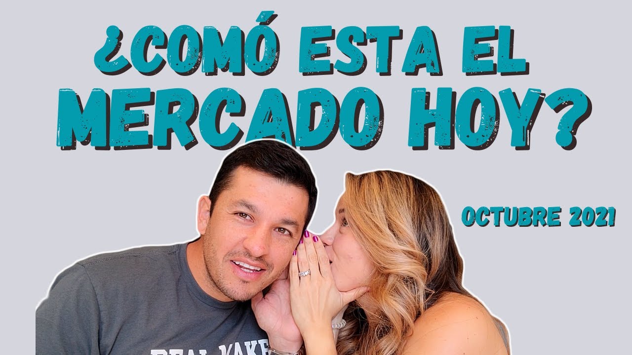 🔥¿COMÓ ESTA EL MERCADO HOY? OCTUBRE 2021 | LATINO PRÓSPERO🔥