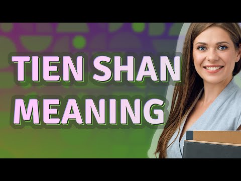 Tien shan | meaning of Tien shan