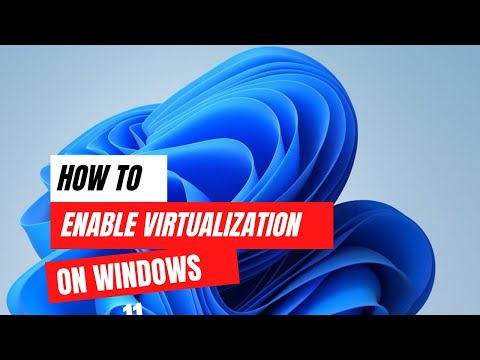 How to Enable Virtualization in Windows 11 | 10