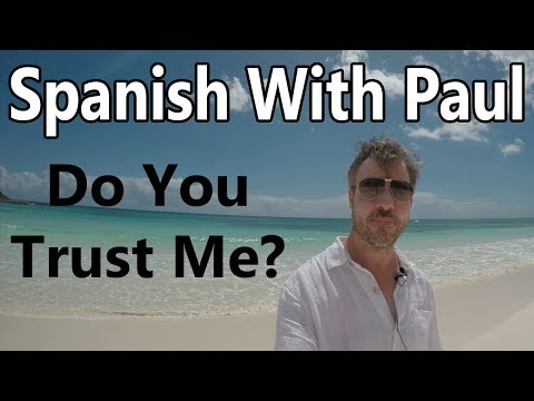 Do You Trust Me? Learning Spanish Verbs With Paul!