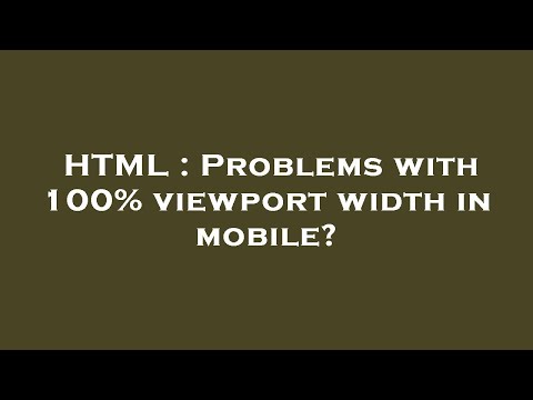 HTML : Problems with 100% viewport width in mobile?
