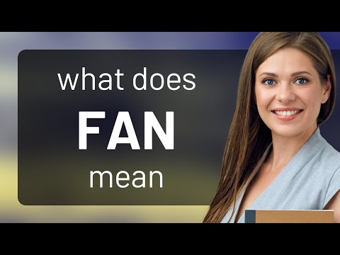 Fan • FAN definition