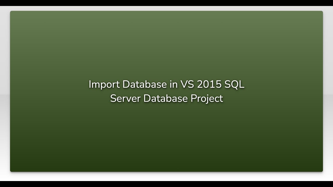 Import Database in VS 2015 SQL Server Database Project