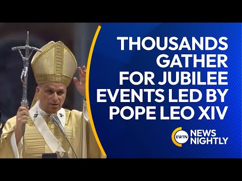 Thousands Gather in Rome for Jubilee Events Led by Pope Leo XIV | EWTN News Nightly