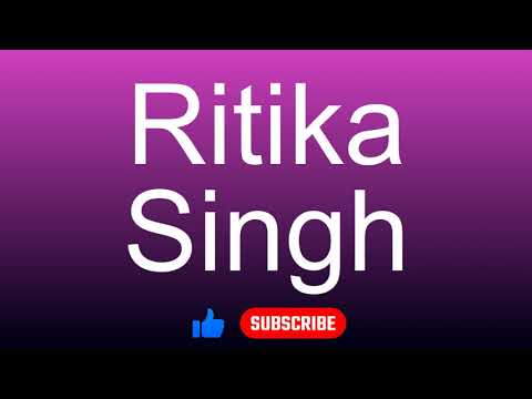 How to correctly pronounce - Ritika Singh