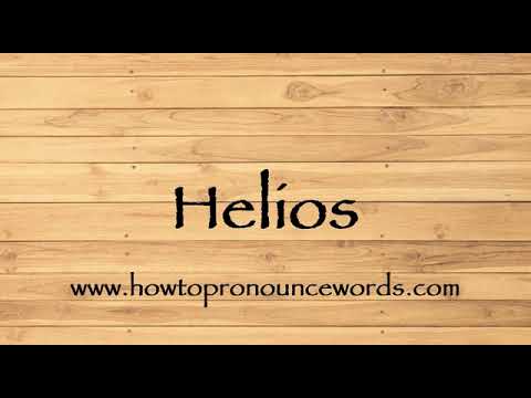 How To Pronounce Helios ? How To say Helios New Video