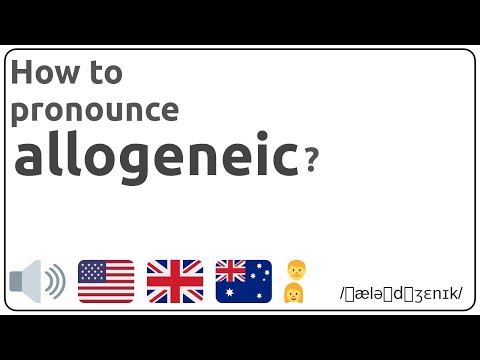 How to pronounce allogeneic in english?