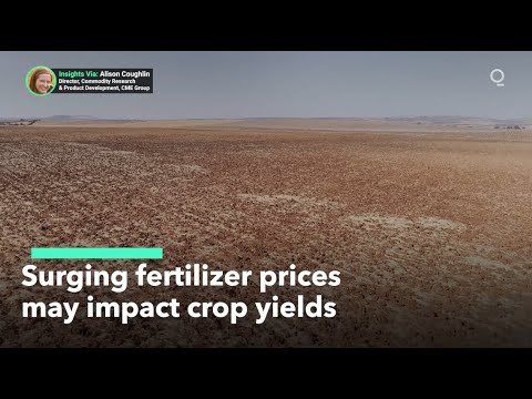Surging Fertilizer Prices May Dampen Crop Yields