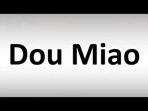 How to Pronounce Dou Miao