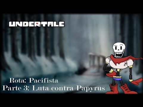 Steam Community :: Video :: Undertale #3- Cidade Nevada: Luta e encontro com Papyrus