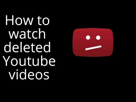 How to Watch Deleted Videos On YouTube!!