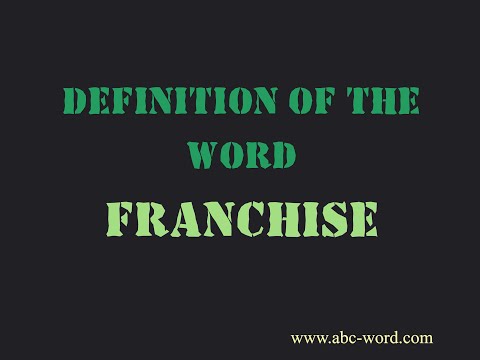 Definition of the word "Franchise"