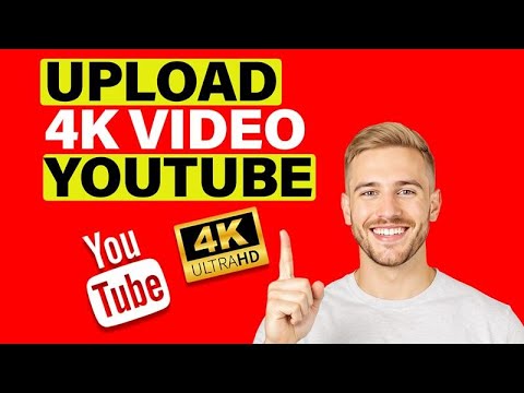How to Upload High Quality 4K Video to YouTube