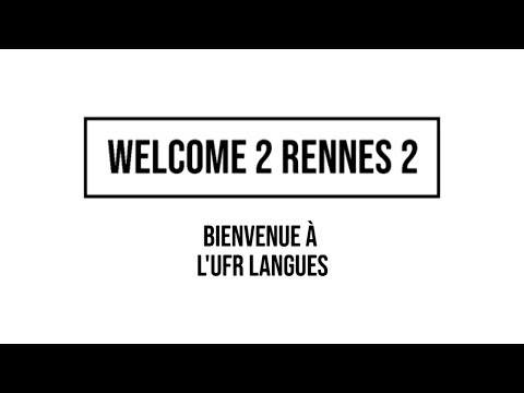 Welcome 2 Rennes 2 - l'UFR Langues