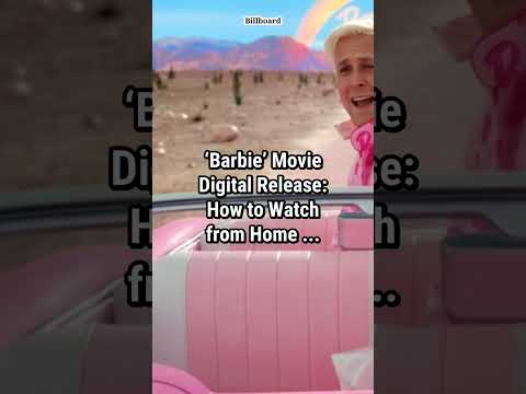 ‘Barbie’ Movie Digital Release: How to Watch from Home