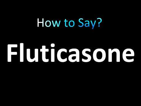 How to Pronounce Fluticasone (Flonase, Flovent)