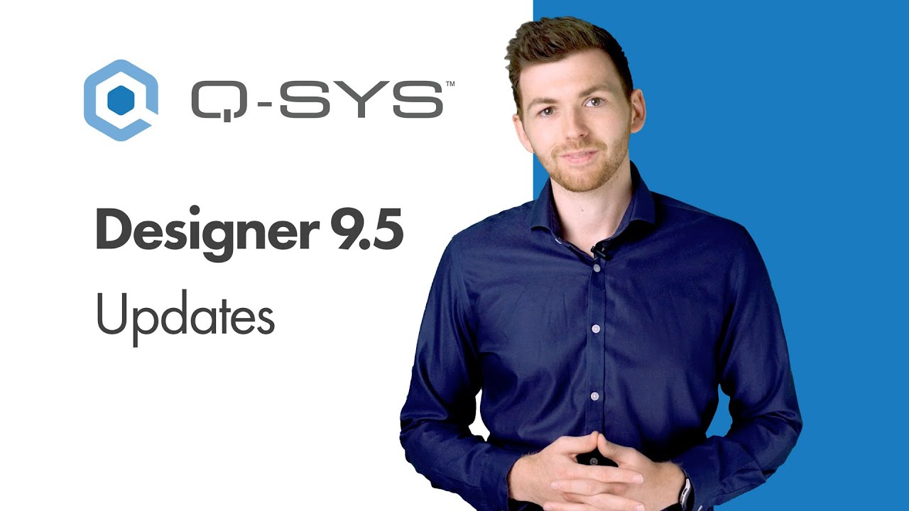 Updates in Q-SYS Designer v9.5