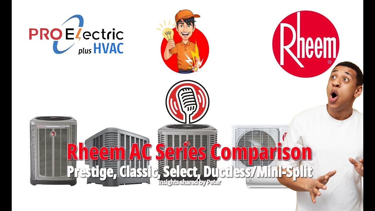 Rheem Showdown: Prestige vs Classic vs Value – Which AC’s Right for You? PRO Electric plus HVAC