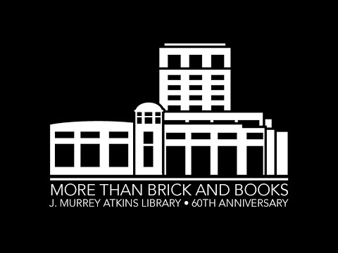More Than Bricks and Books | J. Murrey Atkins Library 60th Anniversary