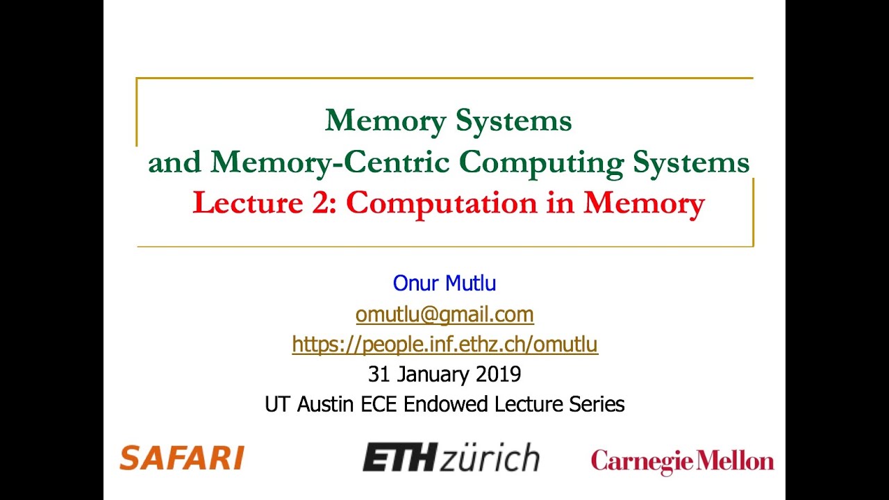 Onur Mutlu - UT Austin ECE Endowed Lecture Series - Lecture 2: Computation in Memory