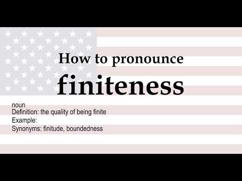 How to pronounce 'finiteness' + meaning