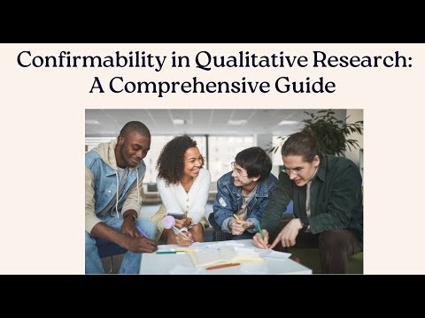 Confirmability in Qualitative Research: A Comprehensive Guide