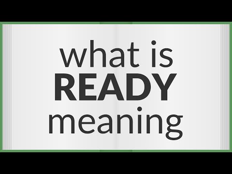 Ready | meaning of Ready