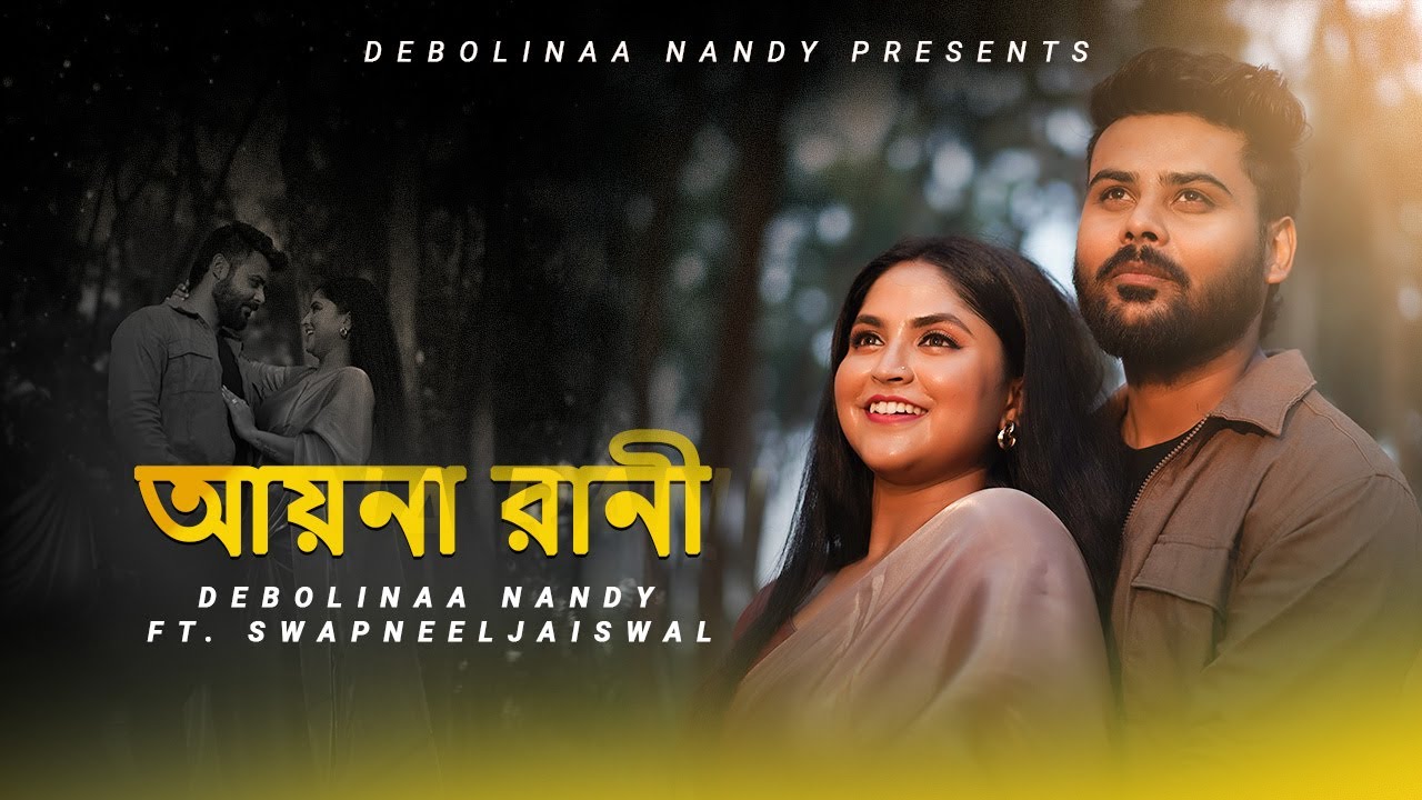 Lyrics & Translations of Aayna Rani by Debolinaa Nandy | Popnable