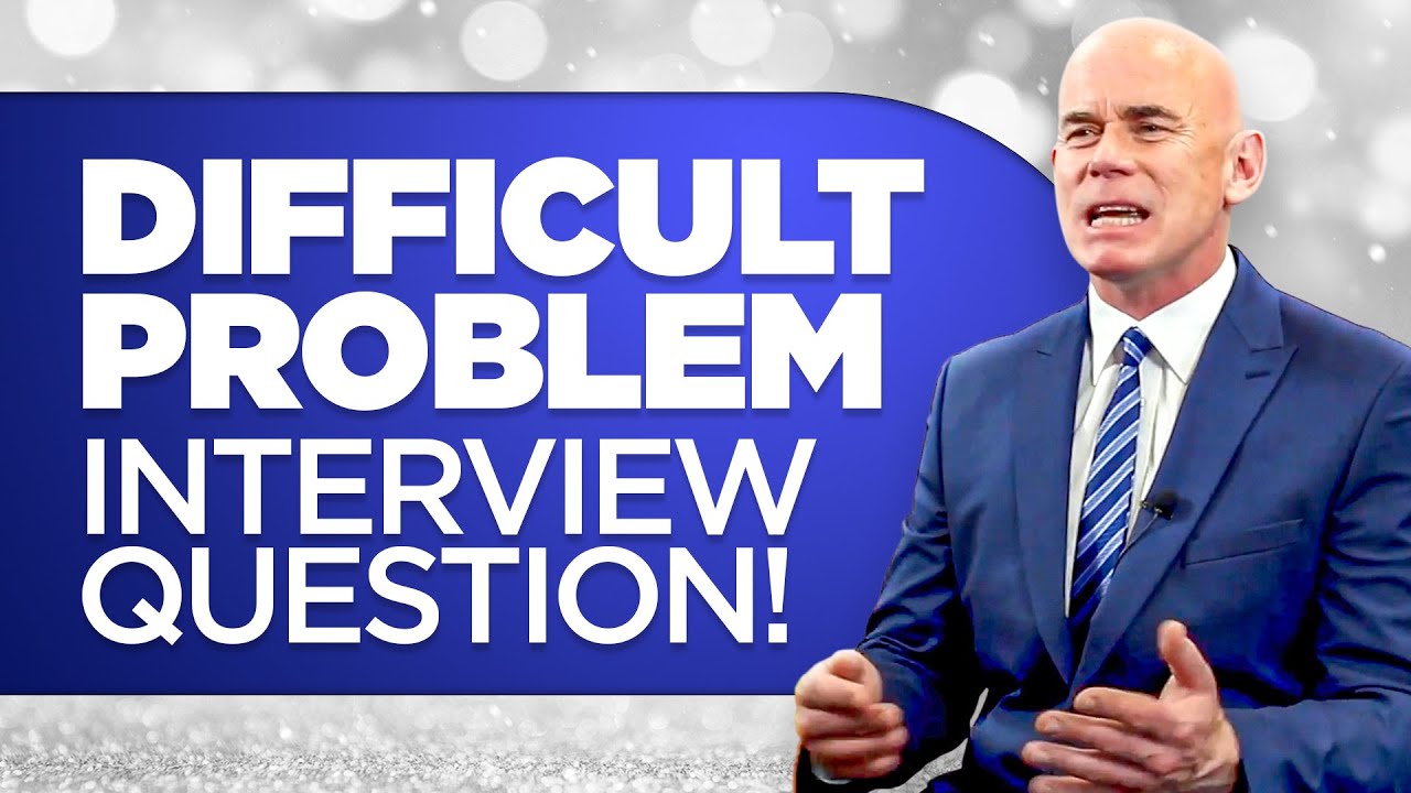 TELL ME ABOUT A TIME YOU HAD TO OVERCOME A CHALLENGING PROBLEM! (Behavioural Interview Question!)