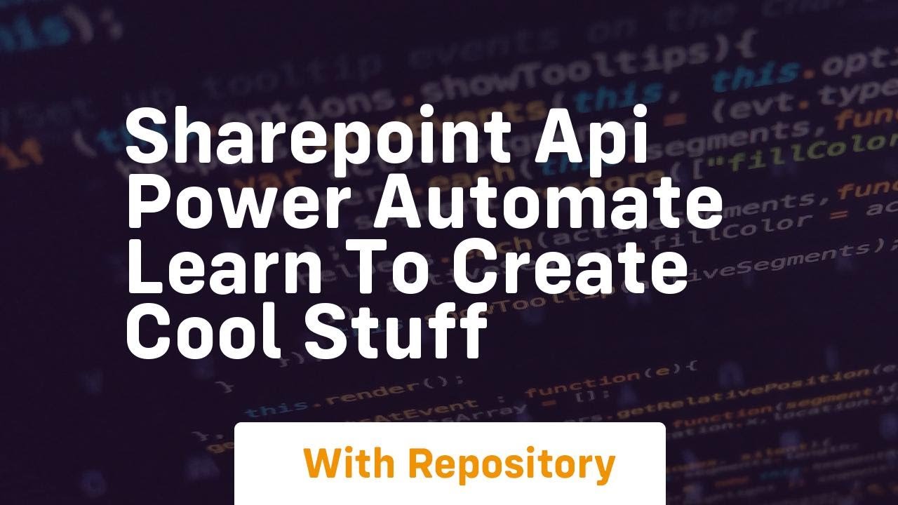Sharepoint api power automate learn to create cool stuff