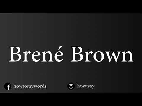 How To Pronounce Brene Brown